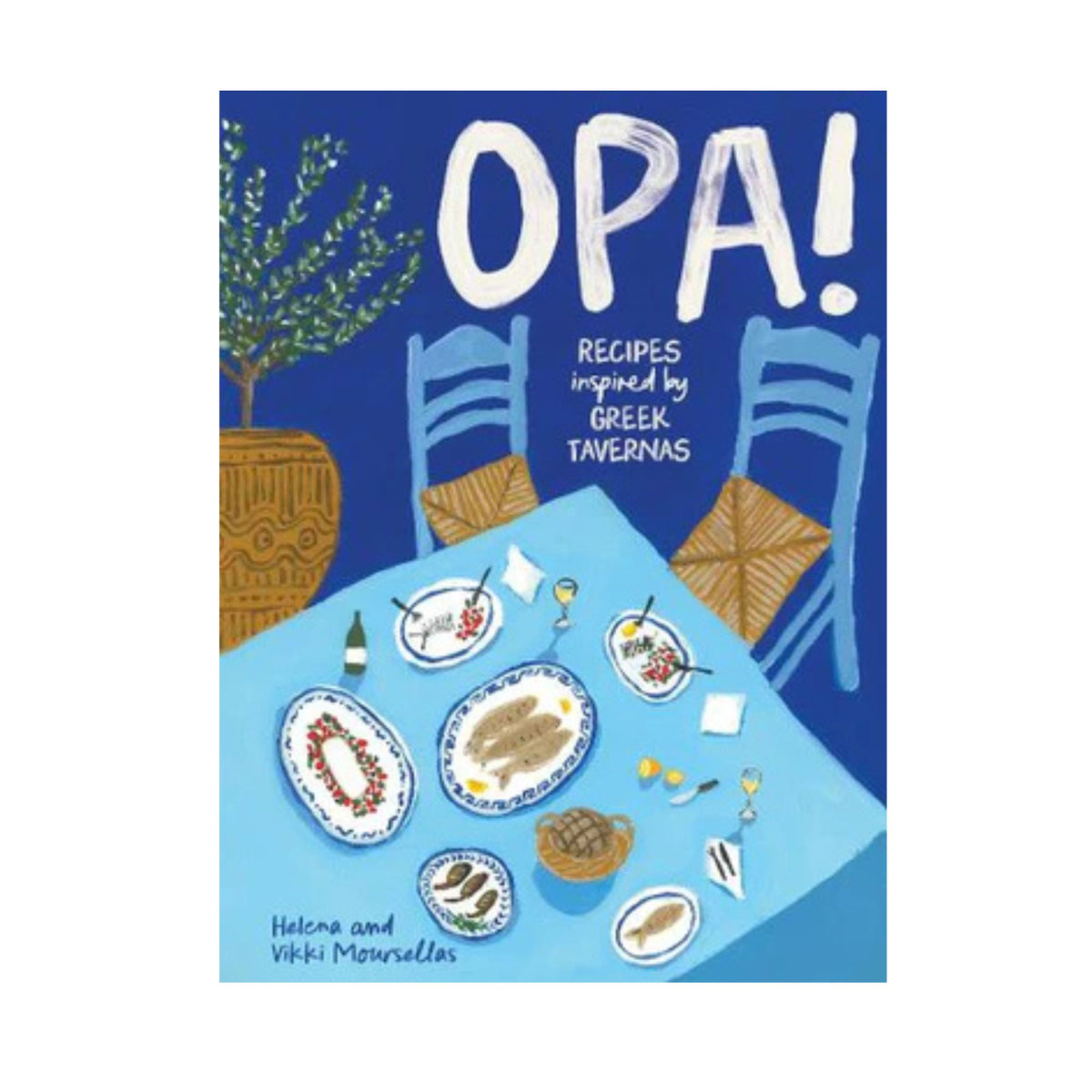 OPA! Recipes Inspired by Greek Tavernas – The Country Providore